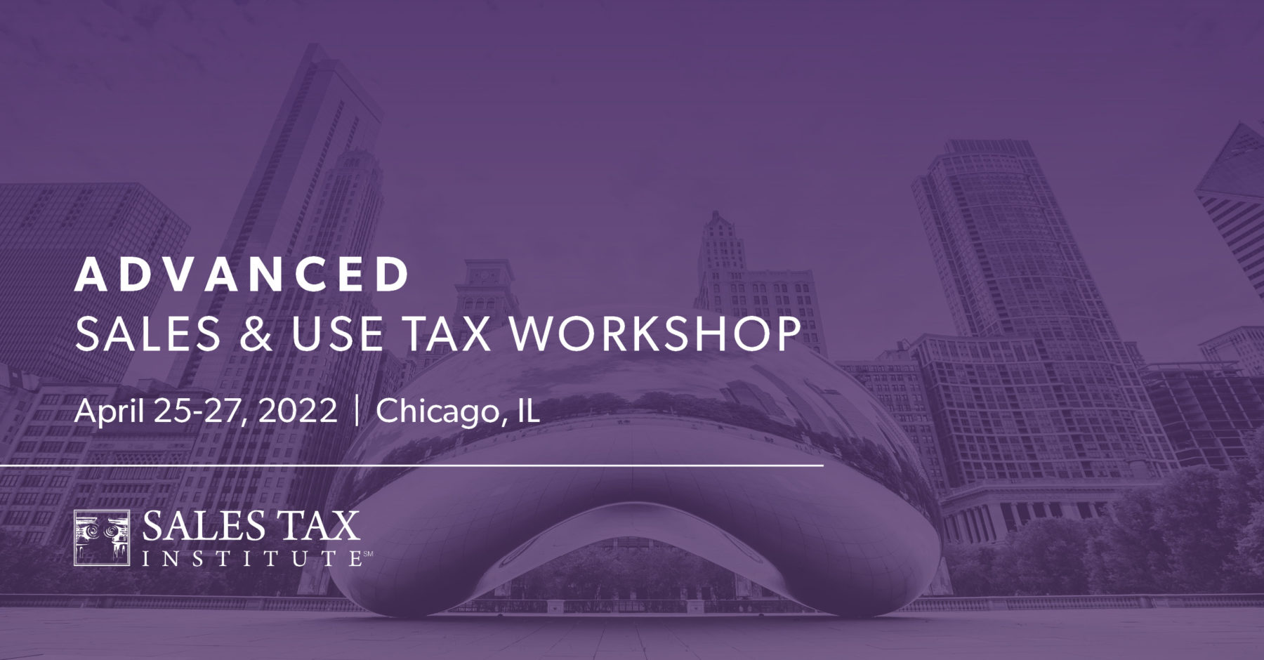 Advanced Sales and Use Tax Workshop - Tax Workshop | Sales Tax Institute
