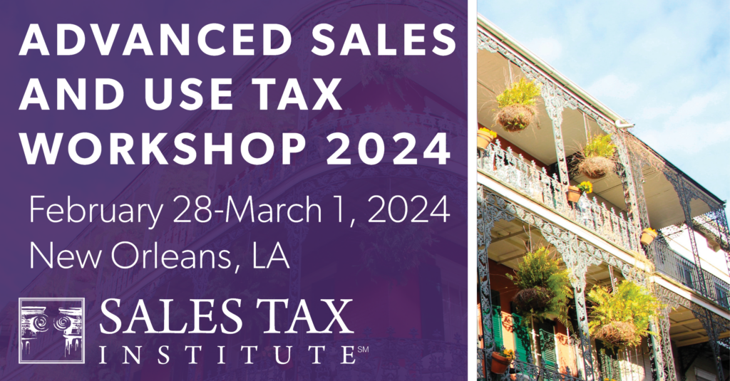 Advanced Sales and Use Tax Workshop - Tax Workshop | Sales Tax Institute