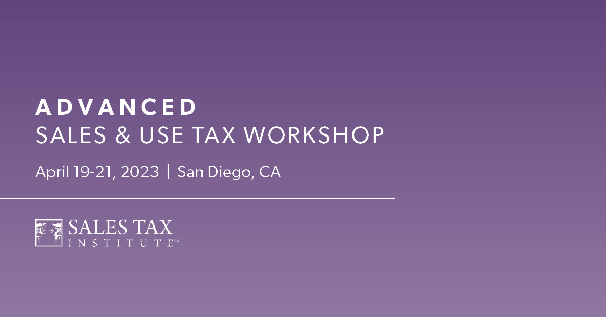 Advanced Sales and Use Tax Workshop - Tax Workshop | Sales Tax Institute