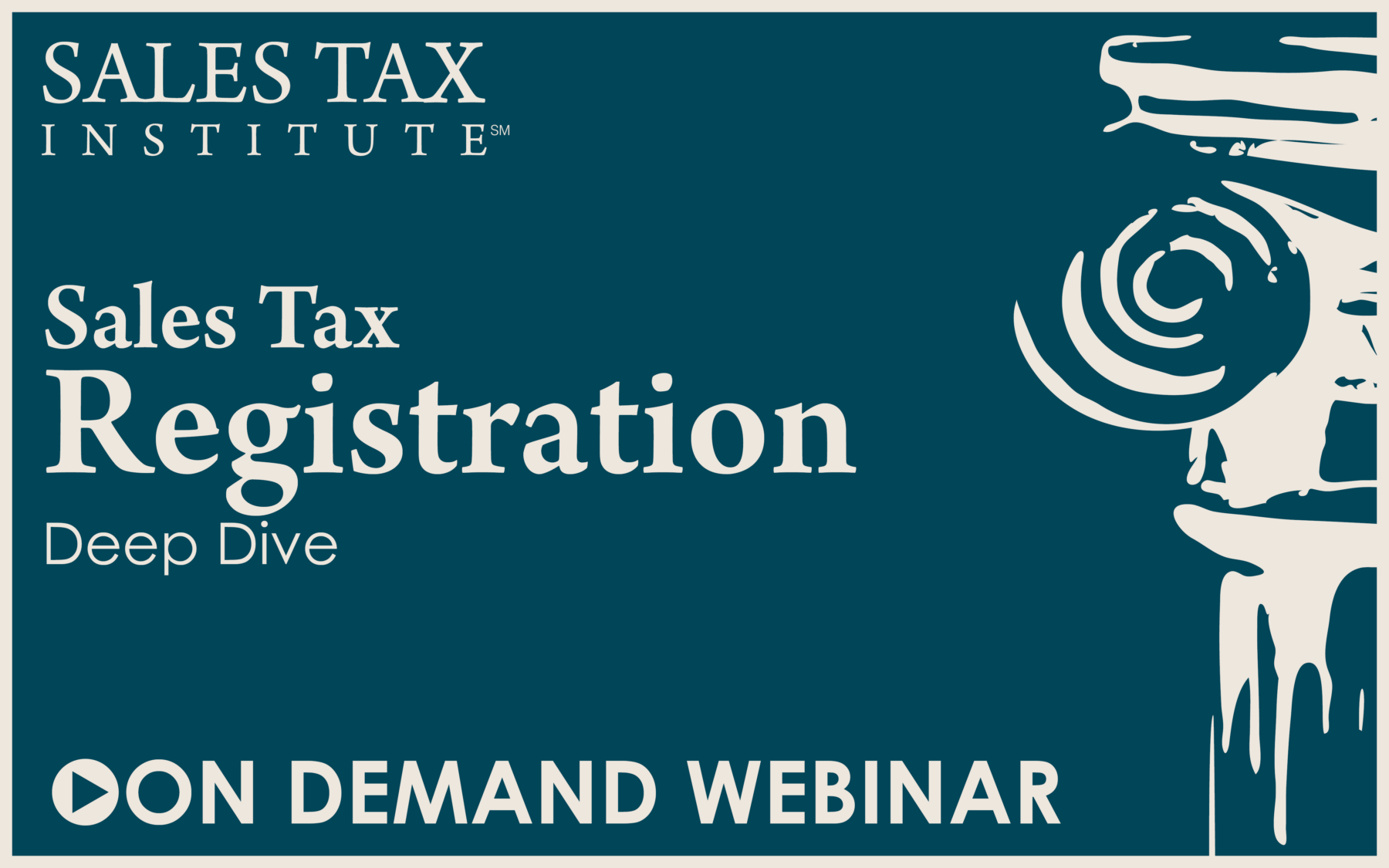 Sales Tax Registration Deep-Dive On-Demand Webinar | Sales Tax Institute
