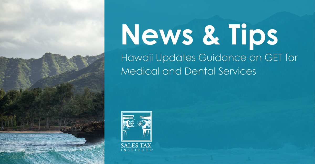 Hawaii Updates Guidance on GET for Medical and Dental Services | Sales ...
