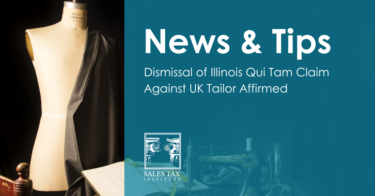 Dismissal of Illinois Qui Tam Claim Against UK Tailor | Sales Tax Institute