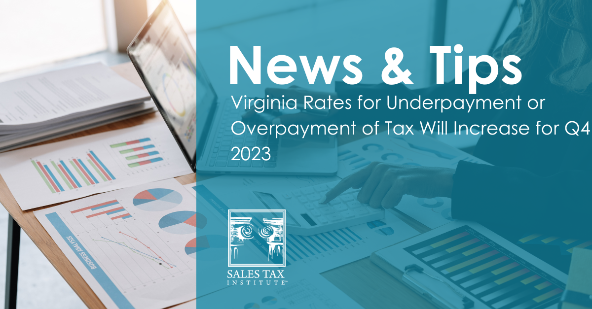 Virginia Underpayment & Overpayment Rates to Increase | Sales Tax Institute