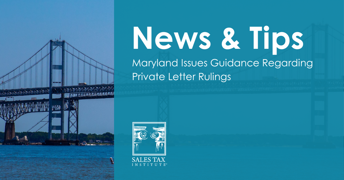 Maryland Issues Guidance Regarding Private Letter Rulings | Sales Tax ...