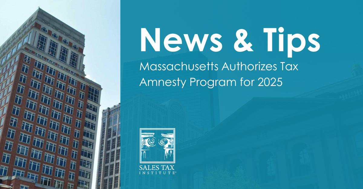 Massachusetts Authorizes Tax Amnesty Program for 2025 | Sales Tax Institute