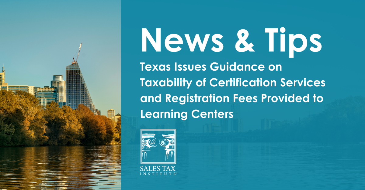 Texas Issues Guidance on Taxability of Certification Services and ...