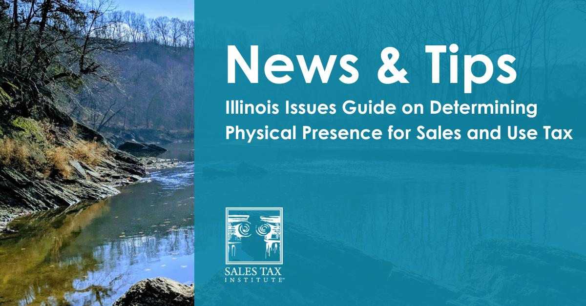 Illinois Issues Guide on Determining Physical Presence for Sales and ...